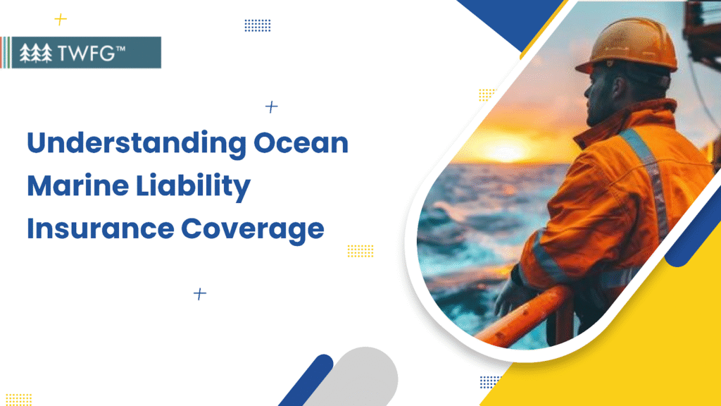 Understanding Ocean Marine Liability Insurance Coverage